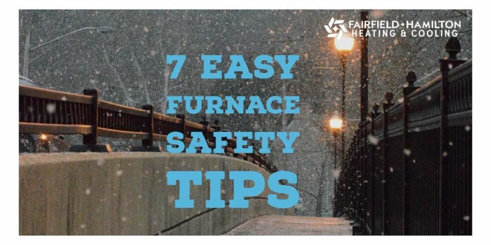 7 Easy Furnace Safety Tips From Fairfield-Hamilton Heating & Cooling ...