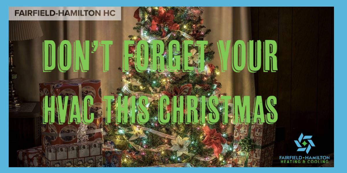 Don’t forget your HVAC system this Christmas! - Fairfield-Hamilton ...